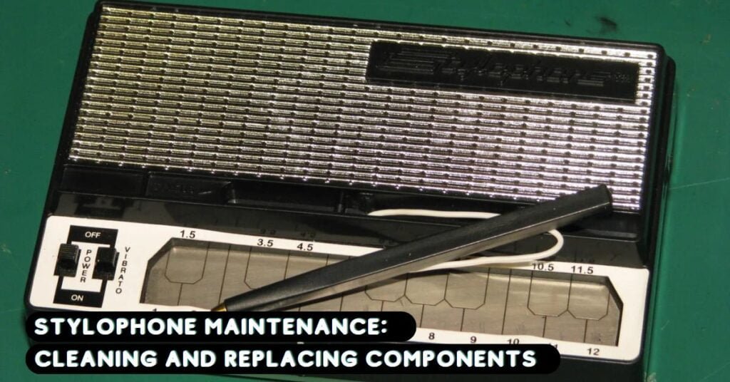 Stylophone Maintenance: Cleaning And Replacing Components Creative ...